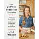 The Prairie Homestead Cookbook : Simple Recipes for Heritage Cooking in ...