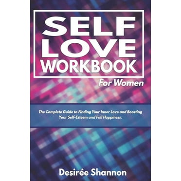 Self Esteem Workbook: Gain Self-Esteem & Confidence, Healing Through ...