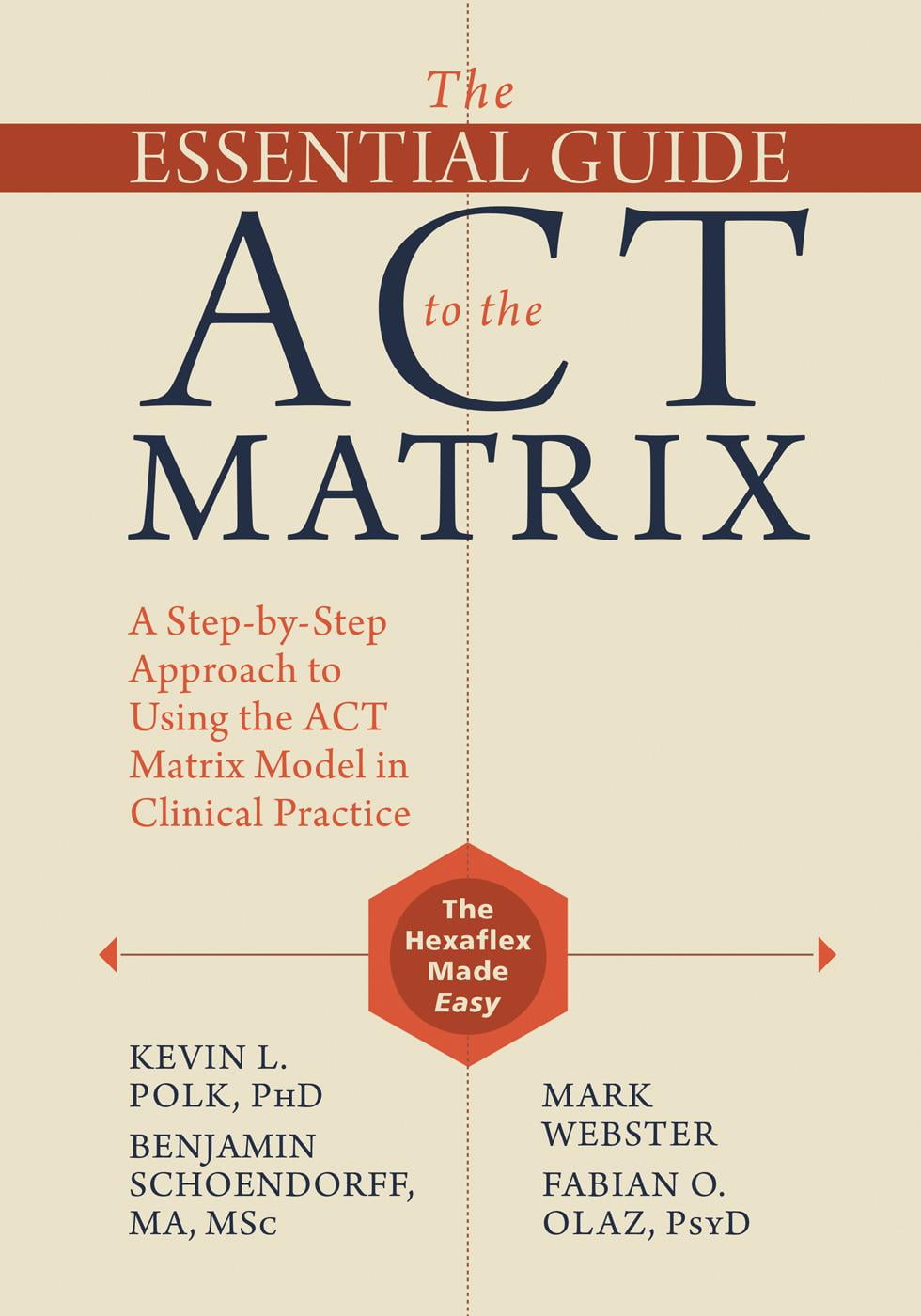 The Essential Guide to the ACT Matrix : A Step-By-Step Approach to ...