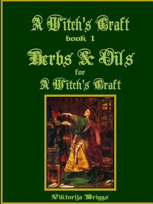 Pre-Owned A Witch's Craft, Book 1: Herbs & Oils for A Witch's Craft ...