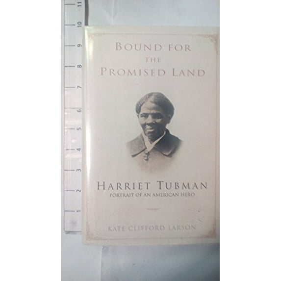 Pre-Owned Bound for the Promised Land: Harriet Tubman, Portrait of an ...