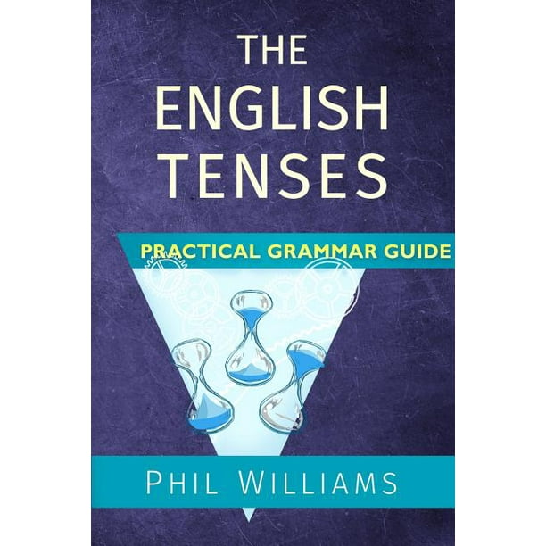 The English Tenses Practical Grammar Guide (Paperback) - Walmart.com