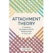 The Attachment Theory Workbook : Powerful Tools to Promote ...