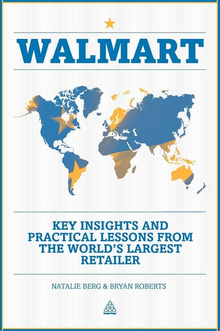 Walmart : Key Insights and Practical Lessons from the World's Largest ...