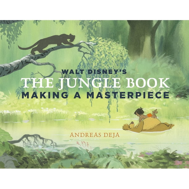 Walt Disney's the Jungle Book : Making a Masterpiece [Walt Disney ...