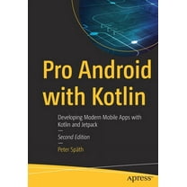 Kickstart Modern Android Development with Jetpack and Kotlin: Enhance your applications by ...