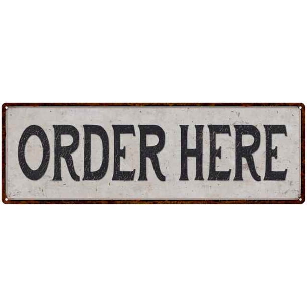 Order Here Vintage Look Reproduction Black on White 6x18 Metal Sign ...