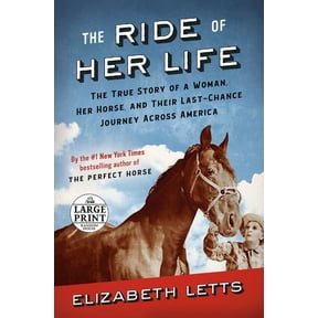 The Ride of Her Life: The True Story of a Woman, Her Horse, and Their ...