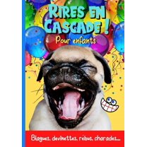 Rires en cascade ! Pour enfants : 200 Blagues, devinettes, rébus ...