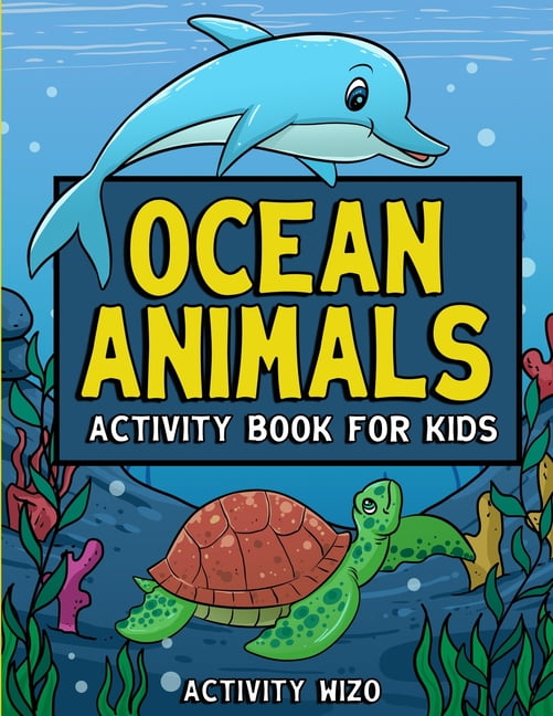 Ocean Animals Activity Book For Kids : Coloring, Dot to Dot, Mazes, and ...