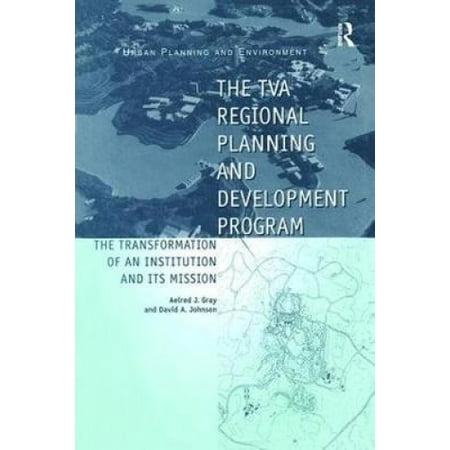 The TVA Regional Planning and Development Program: The Transformation ...