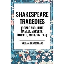 A Quintet of Shakespeare Tragedies (Romeo and Juliet, Hamlet, Macbeth ...