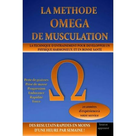 La Methode Omega de Musculation: La Technique d'Entrainement pour D ...