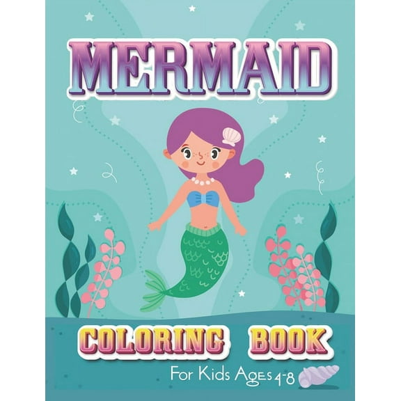 100 Mermaid Coloring Book For Kids : Unique Fun Mermaid Coloring Book ...