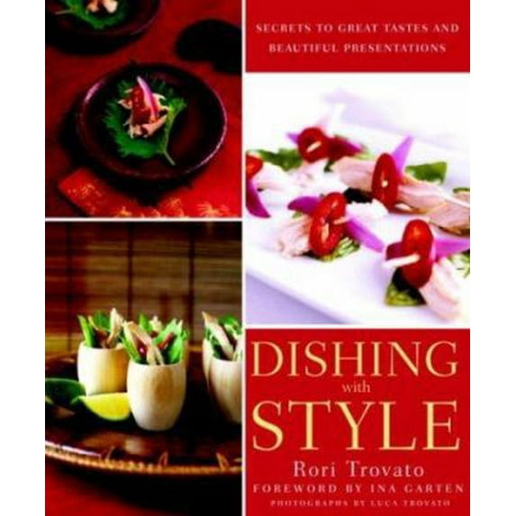 Pre-Owned Dishing with Style: Secrets to Great Tastes and Beautiful ...