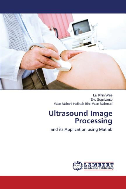 Ultrasound Image Processing (Paperback) - Walmart.com