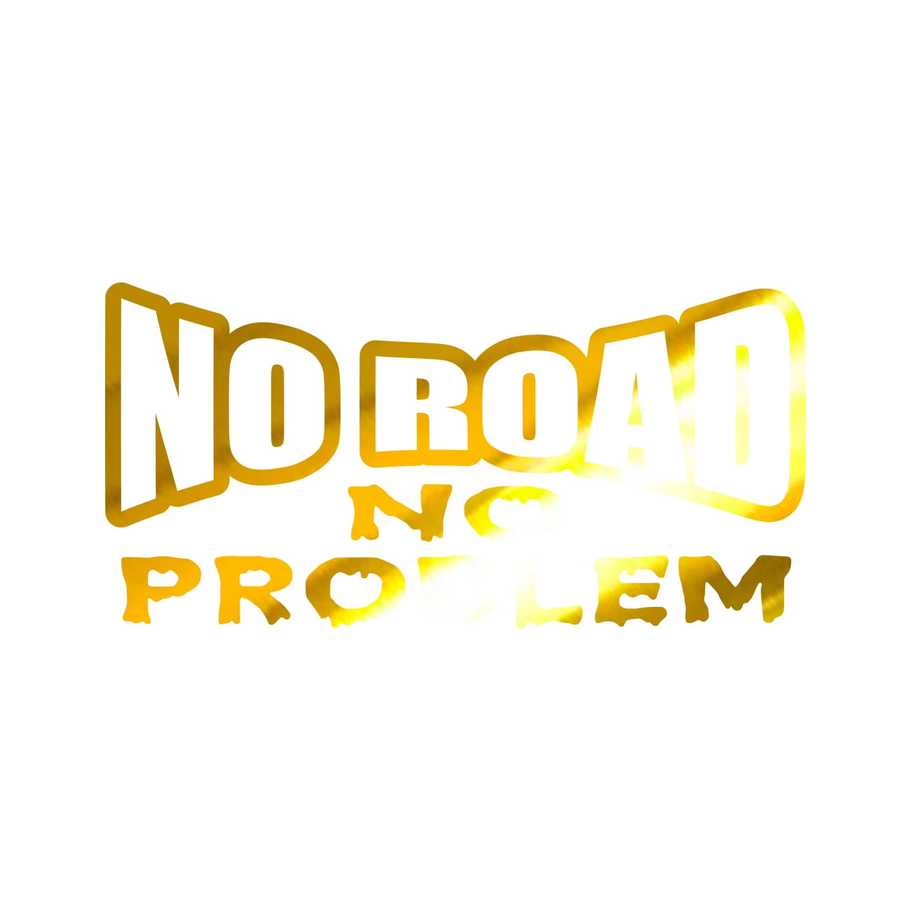 No Road No Problem Sticker Decal Die Cut - Self Adhesive Vinyl ...