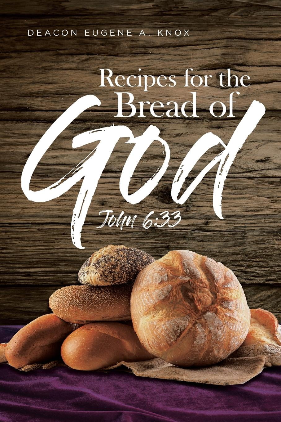 Recipes For The Bread Of God : John 6:33 - Walmart.com - Walmart.com