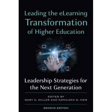 Leading the eLearning Transformation of Higher Education: Leadership ...