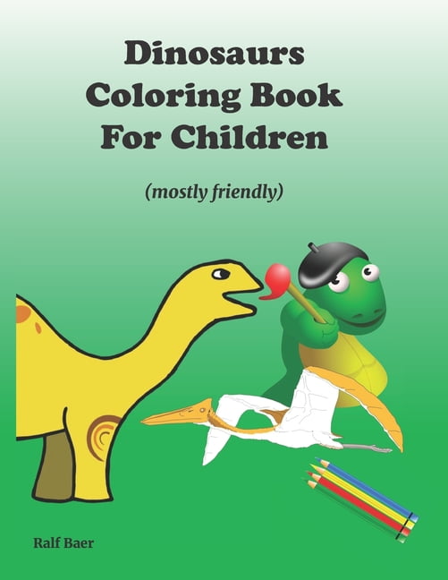 Dinosaurs Coloring Book for Children : (mostly friendly) (Paperback ...