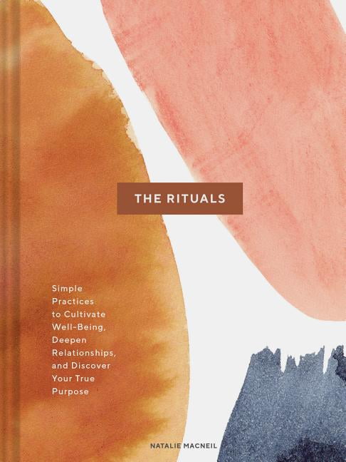 The Rituals : Simple Practices to Cultivate Well-Being, Deepen ...