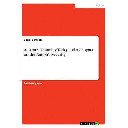 Austria's Neutrality Today and its Impact on the Nation's Security ...