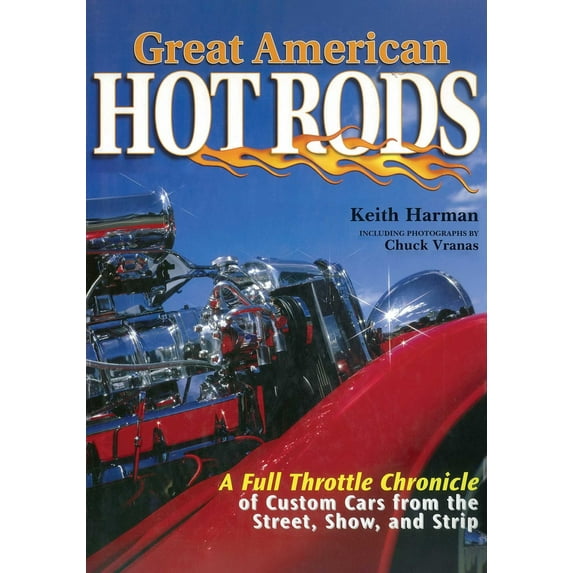 Pre-Owned Great American Hot Rods: A Full Throttle Chronicle of Custom ...