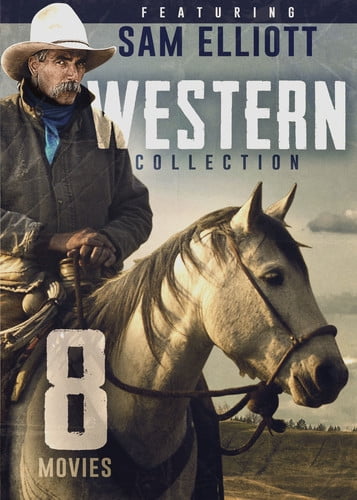 8-Movie Western Collection Featuring Sam Elliott - Walmart.com