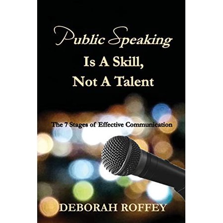 Public Speaking Is A Skill, Not A Talent: The 7 Stages of Effective ...