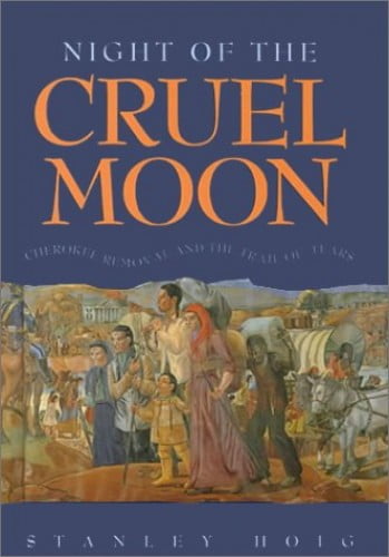 Pre-Owned Night of the Cruel Moon: Cherokee Removal and the Trail of ...