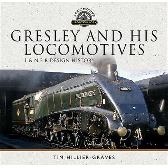 Pre-Owned Gresley and his Locomotives Tim Hillier-Graves (Hardcover ...