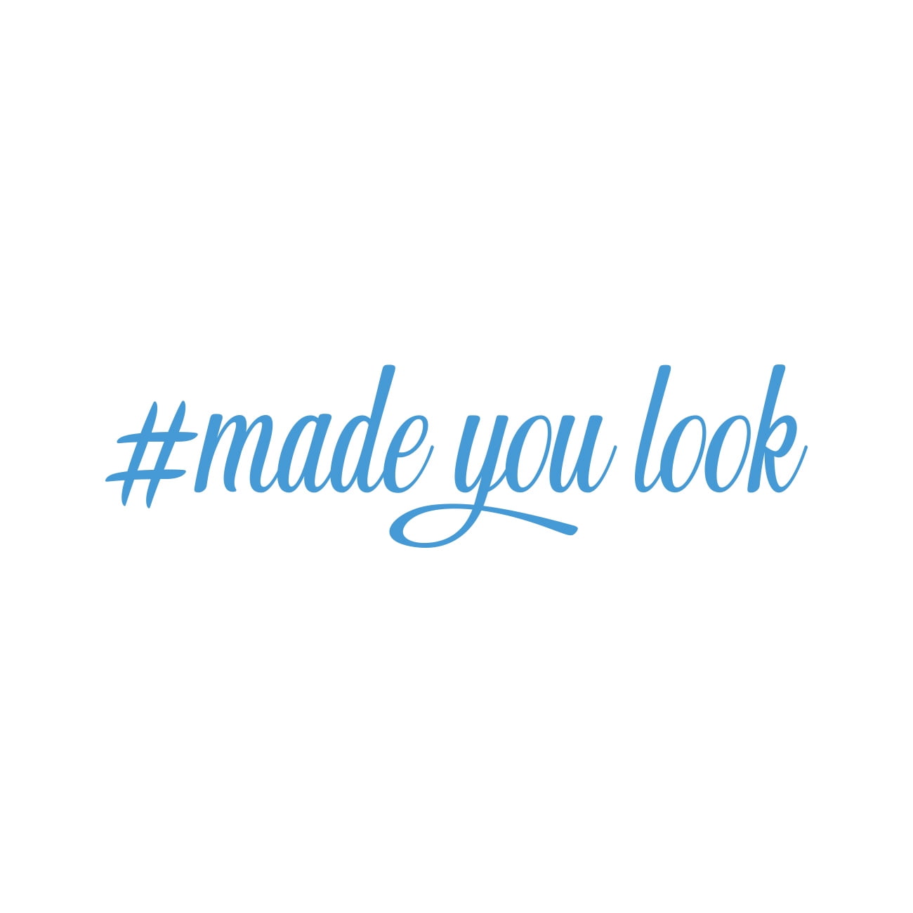 Hashtag Made You Look Sticker Decal Die Cut - Self Adhesive Vinyl ...
