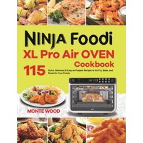 Simple Ninja Foodi XL Pro Air Oven Complete Cookbook with Pictures ...