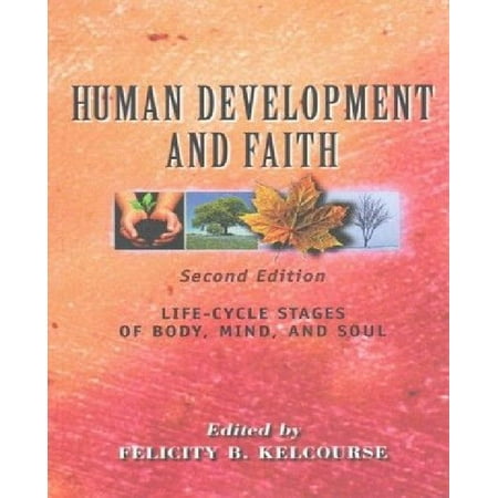 Human Development and Faith (Second Edition): Life-Cycle Stages of Body ...