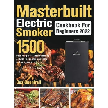 Masterbuilt Smoker Cookbook for Beginners: 1000-Day Easy and ...