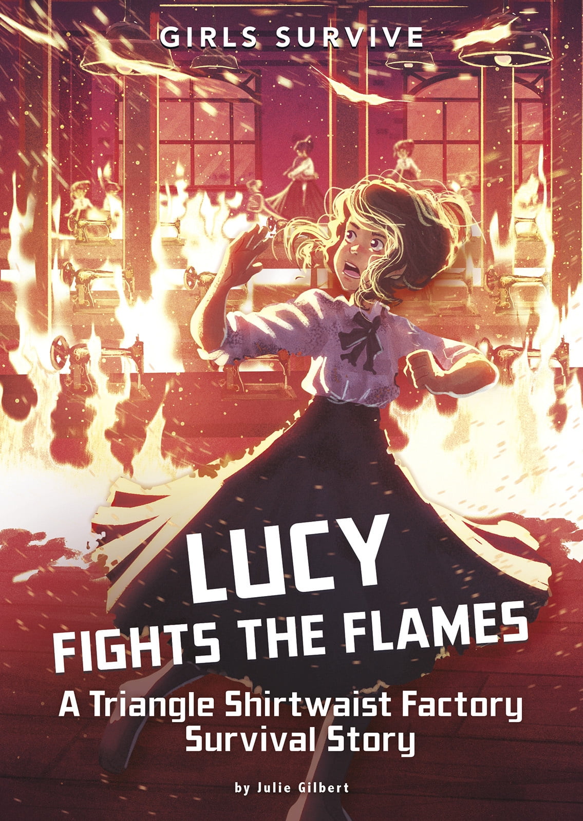 Girls Survive: Lucy Fights the Flames: A Triangle Shirtwaist Factory ... Girls Survive: Lucy Fights the Flames: A Triangle Shirtwaist Factory ...