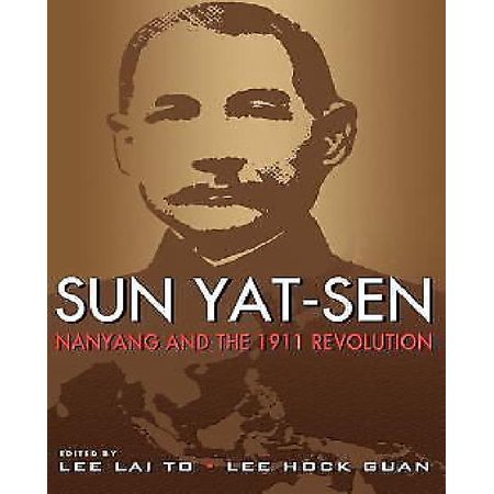 Sun Yat-Sen, Nanyang and the 1911 Revolution | Walmart Canada
