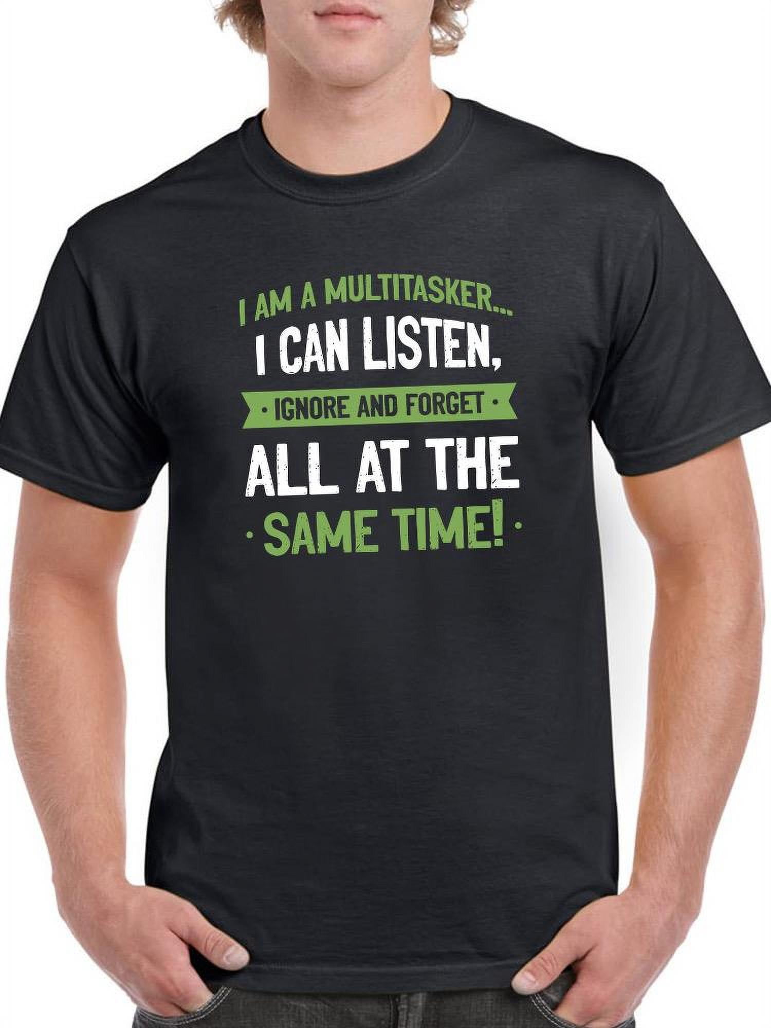 Multitasker Quote T-Shirt Men -Smartprints Designs, Male Small ...