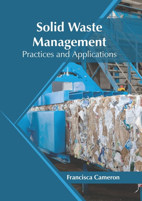 Solid Waste Management: Practices and Applications (Hardcover ...