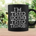 Im Theo Doing Theo Things Family Reunion First Name Coffee Mugs ...