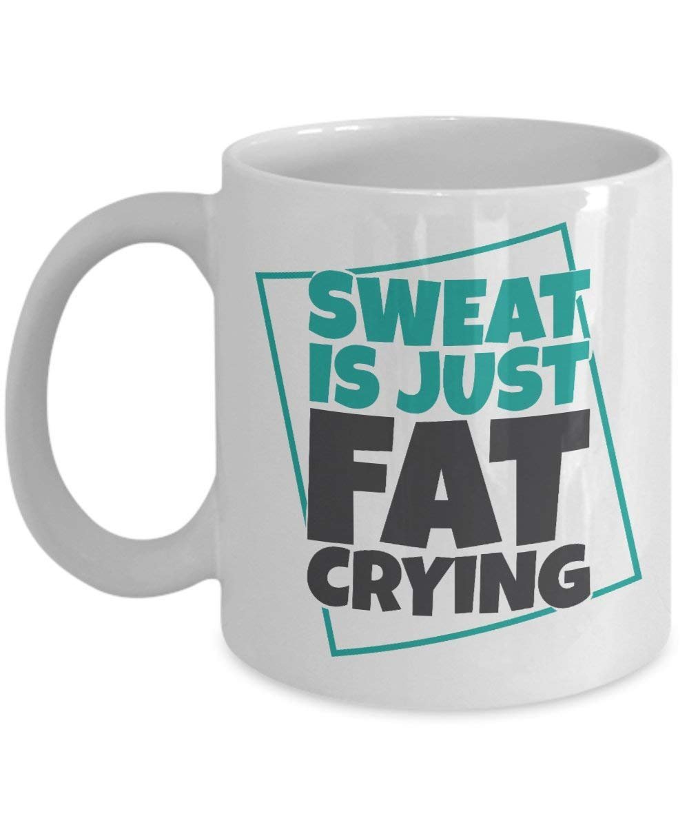 Funny Sweat Is Just Fat Crying Fitness Coffee & Tea Gift Mug Cup For ...