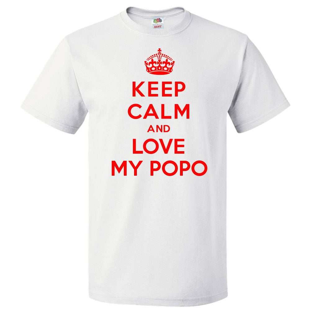 Keep Calm and Love My Popo T shirt Funny Tee Gift - Walmart.com