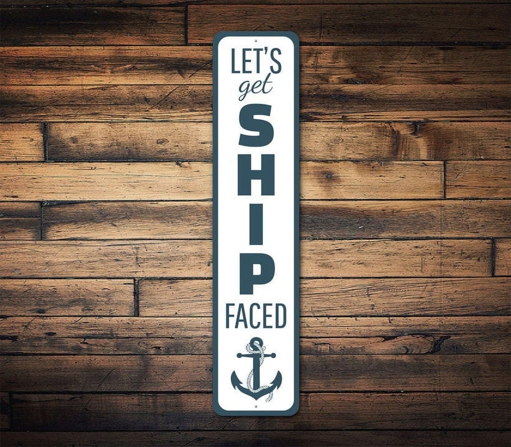 Letrero de metal vertical con texto "Let's Get Ship Faced", divertido ...