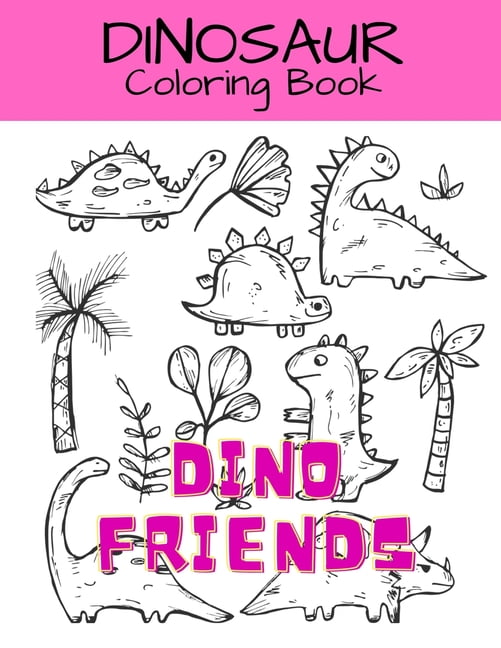 Dino Friends: Dinosaur Coloring Book: Dinosaur Activity Book For Kids ...