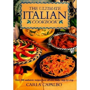 The Complete Italian Cookbook : Essential Regional Cooking of Italy ...