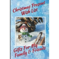 Christmas Present Wish List: Gifts For My Family & Friends: Capture ...