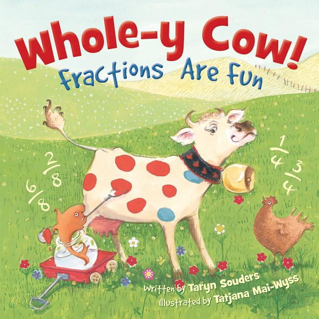 Whole-y Cow : Fractions Are Fun (Hardcover) - Walmart.com