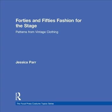Pre-Owned Focal Press Costume Topics: Forties and Fifties Fashion for ...