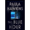 The Blue Hour: A Novel (Hardcover) - Walmart.com