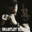 Brantley Gilbert: Read Me My Rights - American Country Rock CD ...